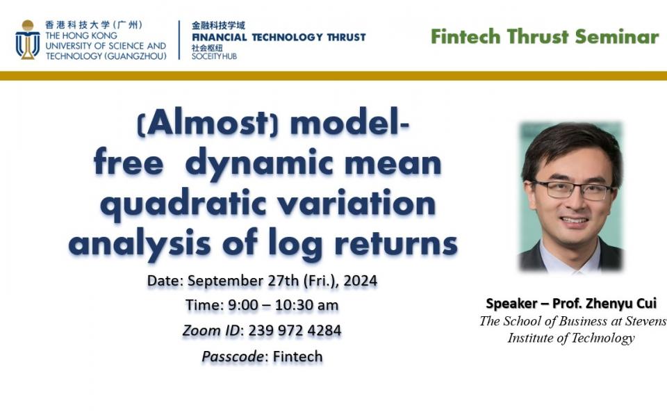 FINTECH THRUST SEMINAR | (Almost) Model-free Dynamic Mean Quadratic Variation Analysis of Log ...